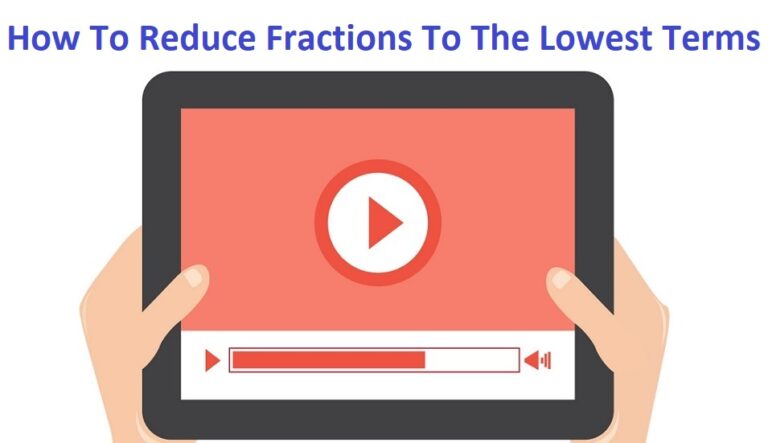 How To Reduce Fractions To The Lowest Terms - Math Calculations